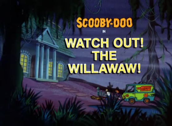 Scooby Dos or Scooby Don’ts Mystery 80: Watch Out! The Willawaw! ⋆