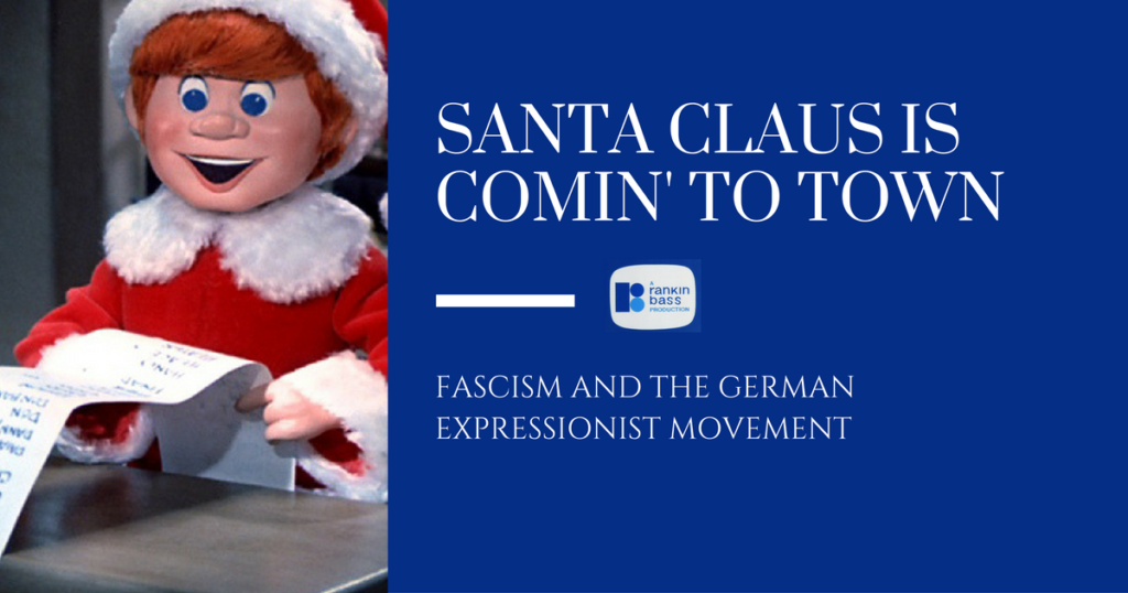 Santa Claus is Comin’ to Town: Fascism and the German Expressionist ...