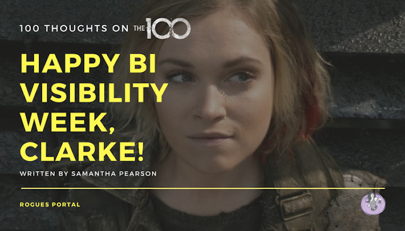 100 Thoughts On The 100: Happy Bi Visibility Week, Clarke! ⋆