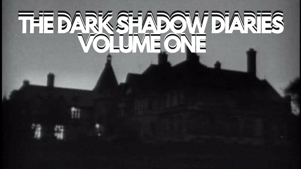 Retro TV Review: The Dark Shadows Diaries Vol. 1 (Episodes 1-20) ⋆