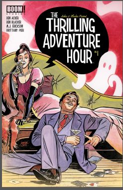 The Thrilling Adventure Hour #1 Review ⋆